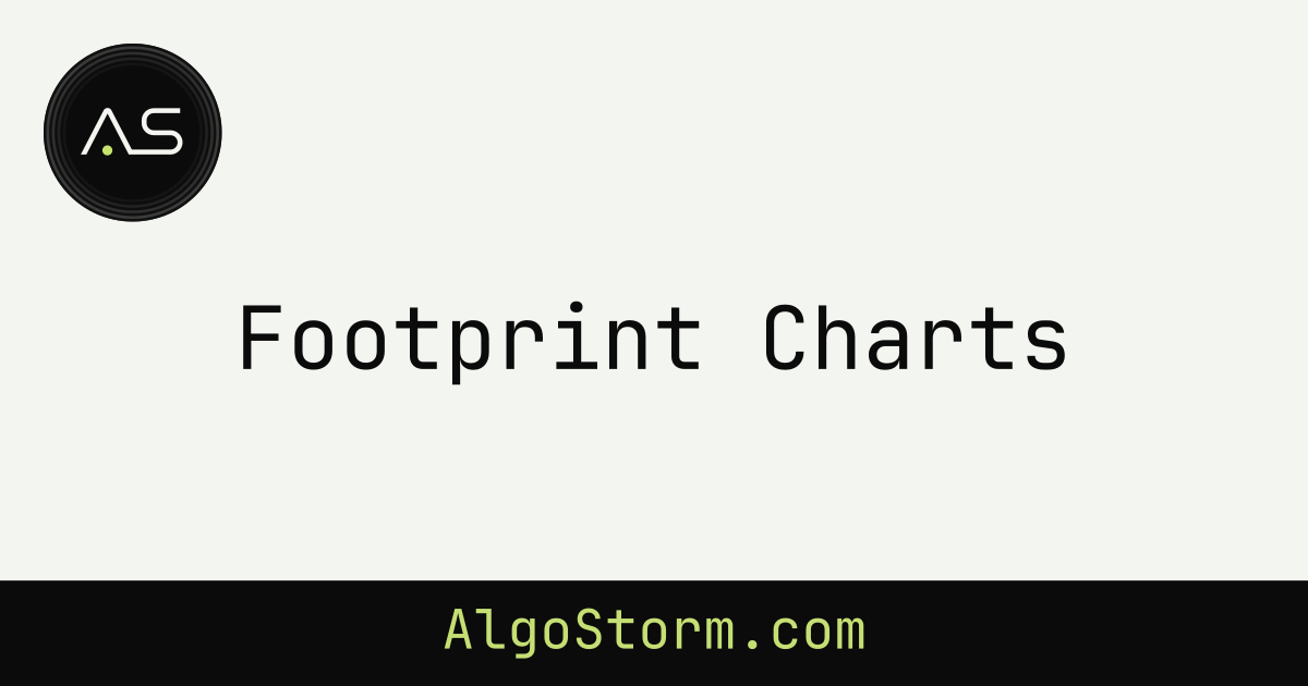 Footprint Charts | Ultimate Guide For Beginners - AlgoStorm