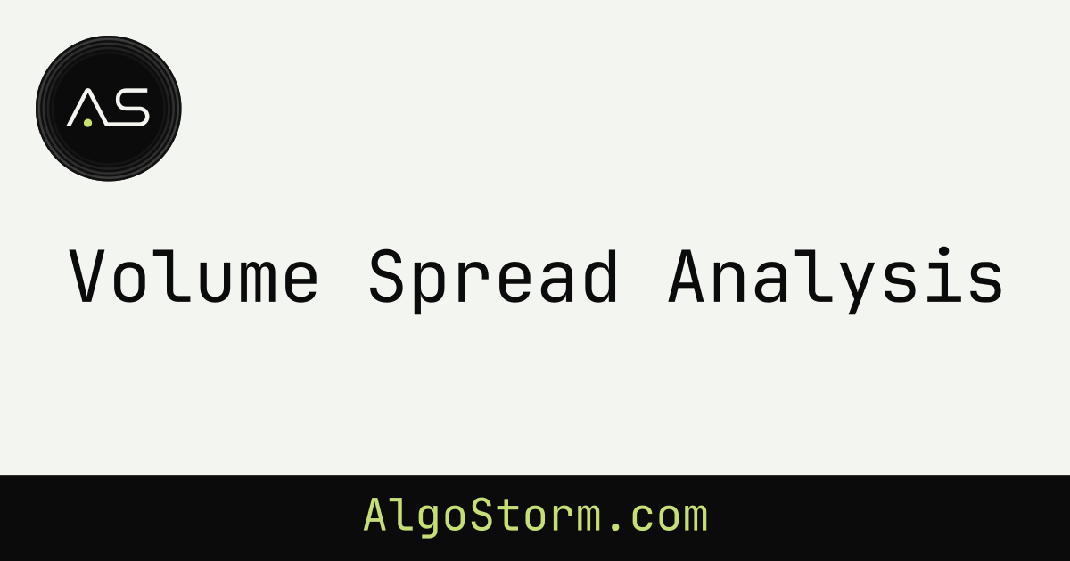 Volume Spread Analysis (VSA) | Ultimate Guide - AlgoStorm